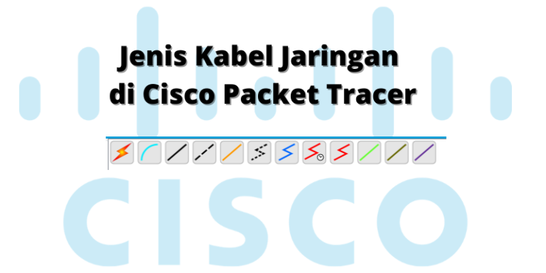 Jenis dan Fungsi Kabel Jaringan di Cisco Packet Tracer